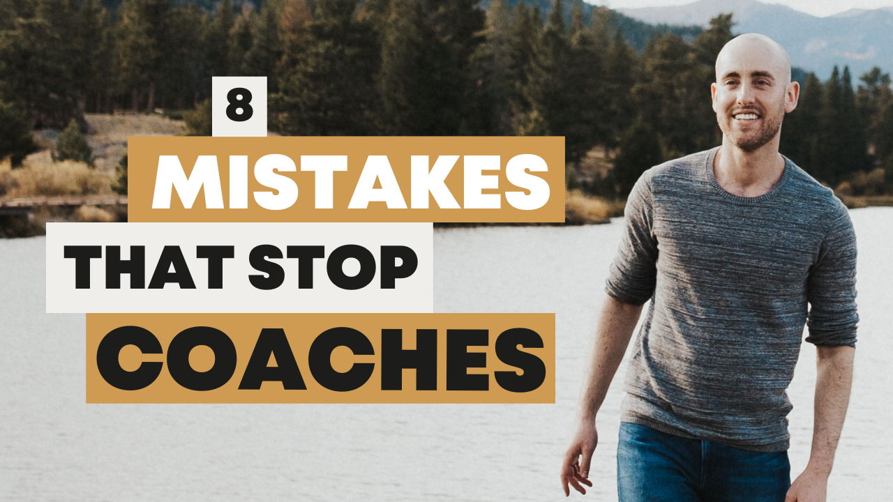 8 Mistakes That Stop Coaches From Getting Clients – Jason Moss